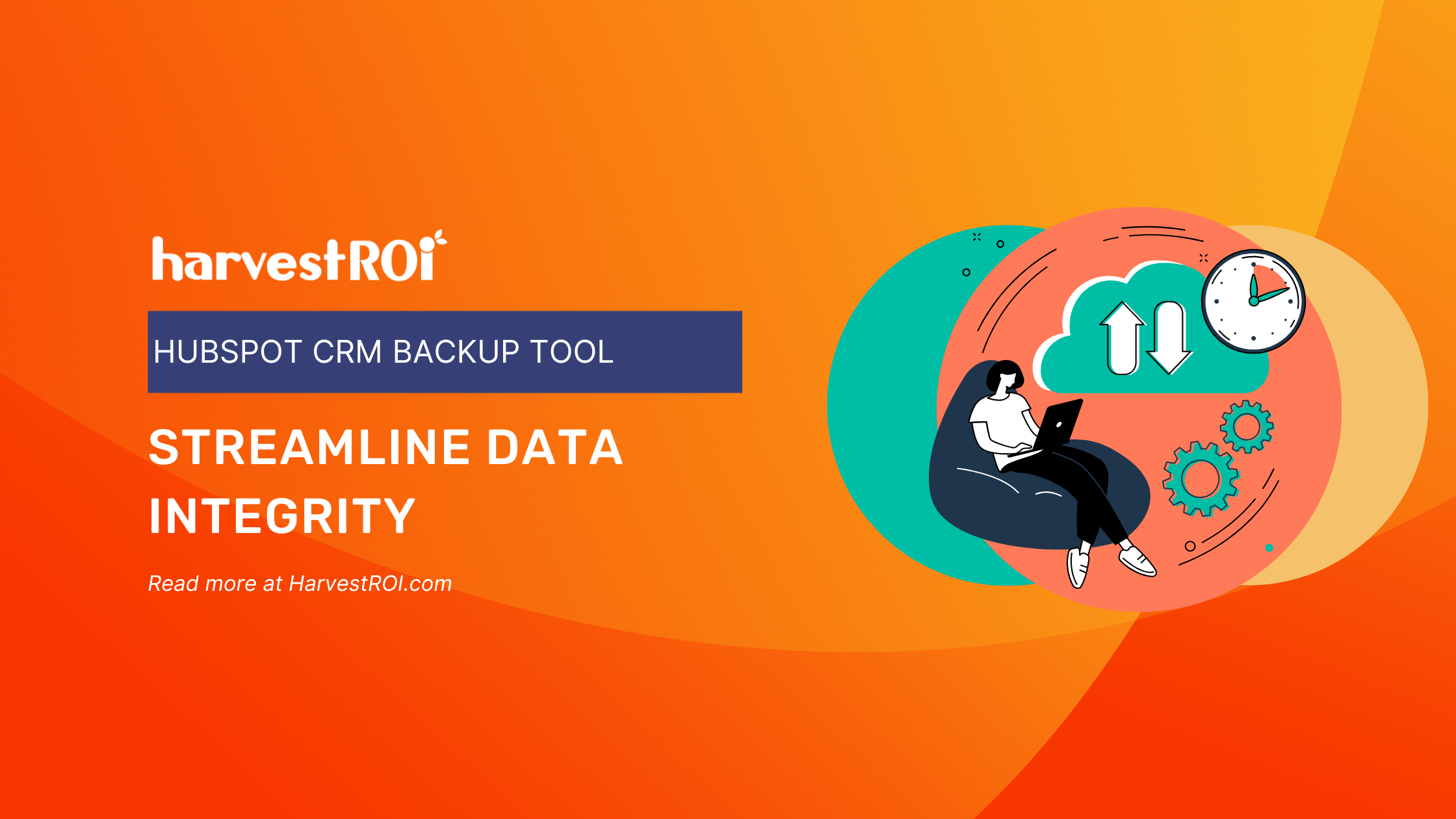 Efficient Data Management with HubSpot's CRM Backup Tool
